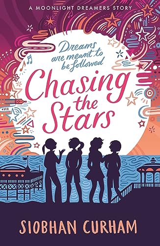 Chasing the Stars (The Moonlight Dreamers #4) by Siobhan Curham | Goodreads
