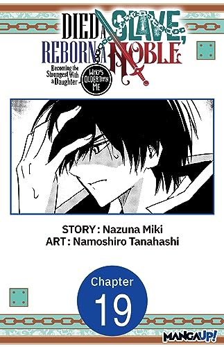 Died a Slave, Reborn a Noble: Becoming the Strongest With a Daughter Who's Older Than Me #019 by ...