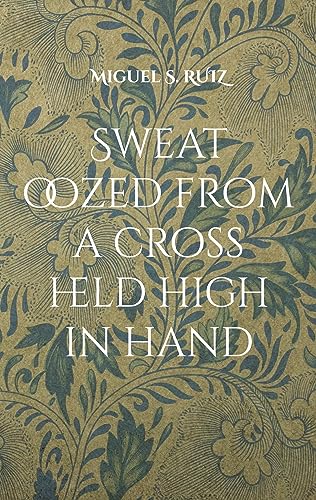 Sweat oozed from a cross held high in hand: Another leaking and ...