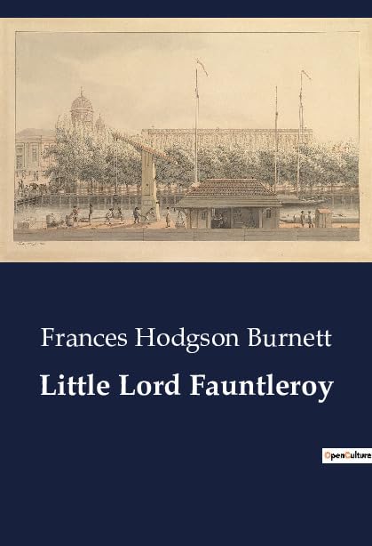 Little Lord Fauntleroy by Frances Hodgson Burnett | Goodreads