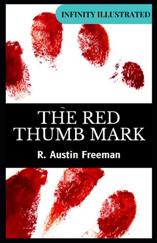 The Red Thumb Mark: (Infinity Illustrated) by R. Austin Freeman | Goodreads