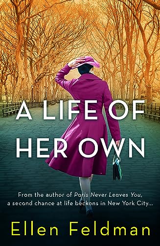 A Life of Her Own by Ellen Feldman | Goodreads