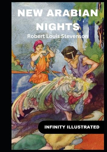 New Arabian Nights: (Infinity Illustrated) by Robert Louis Stevenson ...
