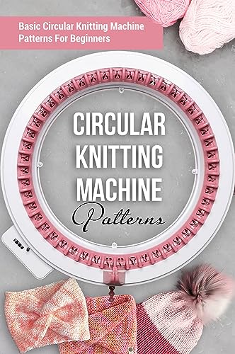 Circular Knitting Machine Patterns: Basic Circular Knitting Machine ...