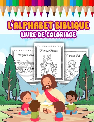 L'alphabet biblique, livre de coloriage: Apprendre les versets ...
