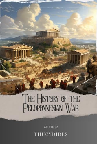 The History of the Peloponnesian War: Unraveling History's Battles ...