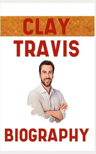 Clay Travis Book: The Biography by Hana Judith | Goodreads