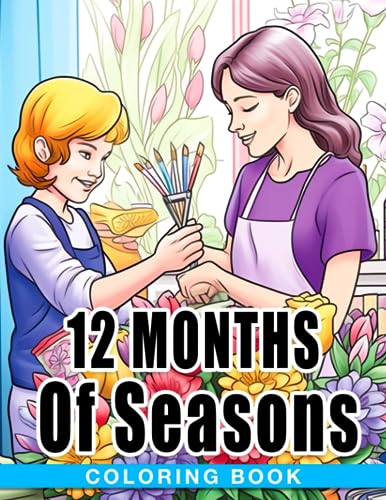 12 Months of Seasons Coloring Book: For Kids 9-12 Years Old - Celebrate ...