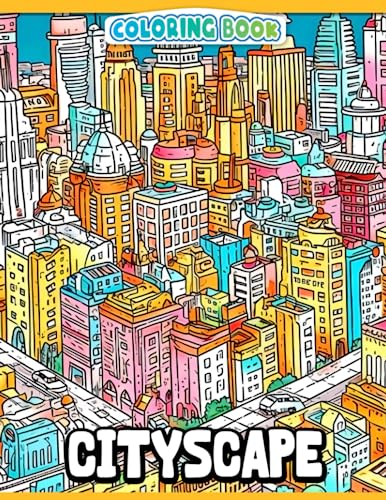 Cityscape Coloring Book: Discover the World's Most Iconic Landmarks and ...