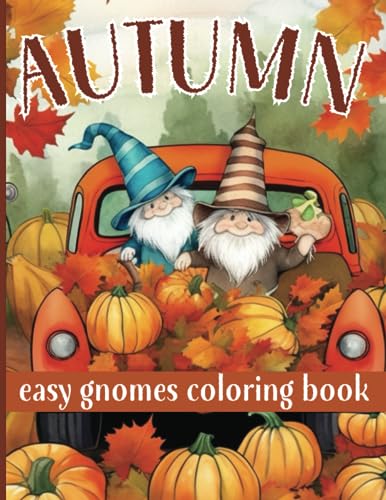 Autumn Easy Gnomes Coloring Book: Easy and Large Print Illustrations of ...