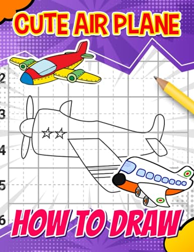 How To Draw Cute Air Plane: Easy Drawing Guide Book With 30 Drawing ...