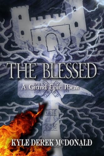 The Blessed: A Grand Epic Poem by Kyle Derek McDonald | Goodreads
