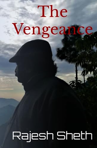 The Vengeance: An innate feeling by Mr Rajesh Sheth | Goodreads