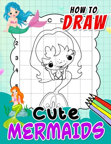 How To Draw Cute Mermaids: 30 Simple And Step By Step Drawing Pages Of ...