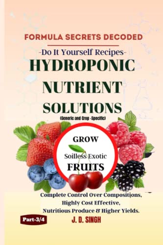 FORMULA SECRETS DECODED-DIY Recipes-HYDROPONIC NUTRIENT SOLUTIONS *Grow ...