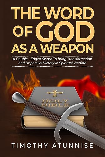 The Word of God as a Weapon: A Double-Edged Sword to Bring ...