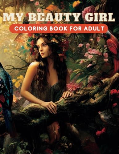 My Beauty Girl Coloring Book For Adult Journey Into Elegance A