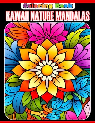 Kawaii Nature Mandalas Coloring Book: Experience the Beauty of Nature ...