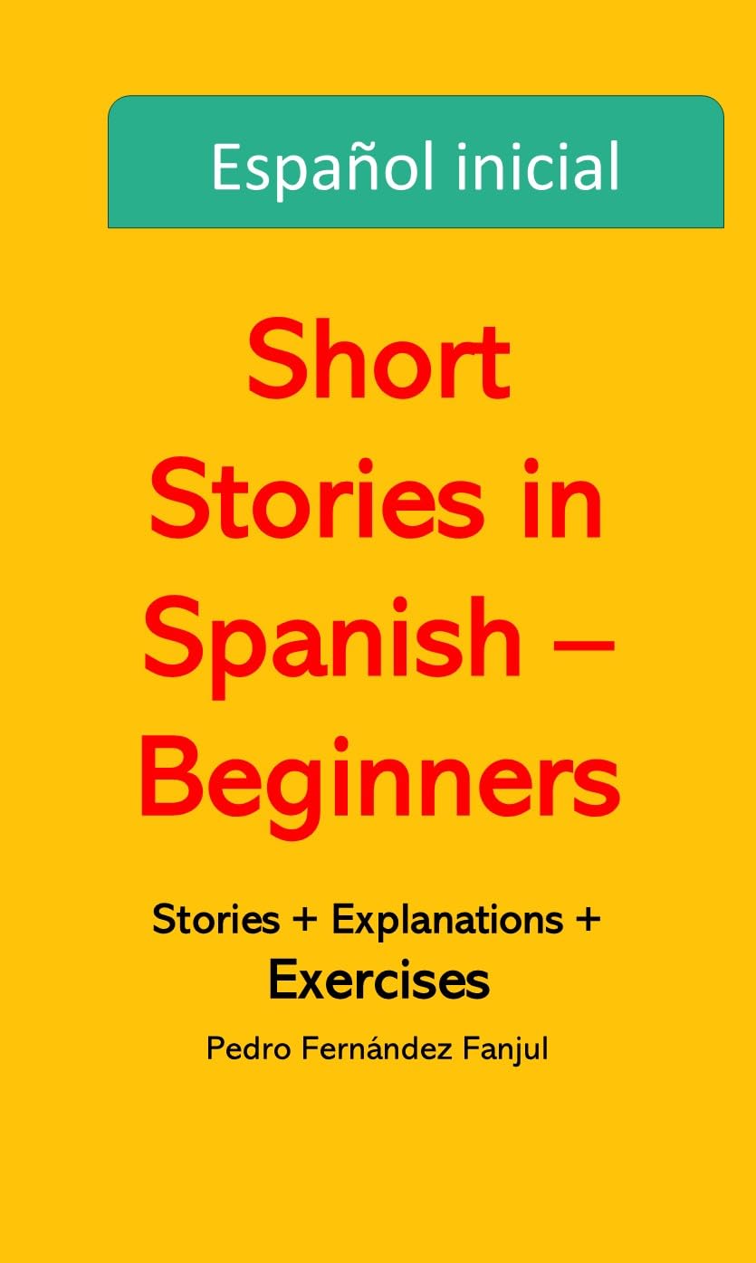 Short Stories in Spanish - Beginners: Stories + Explanations ...