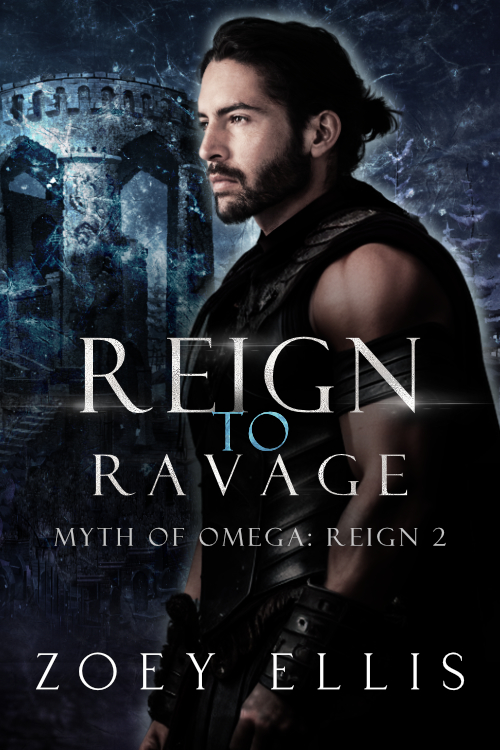 Reign to Ravage (Myth of Omega: Reign, #2) by Zoey Ellis | Goodreads