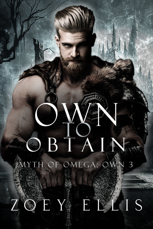 Own To Obtain (Myth Of Omega: Own, #3) by Zoey Ellis | Goodreads