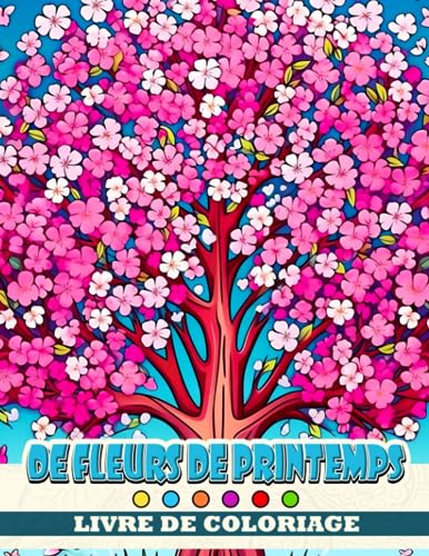 Livre de coloriage de fleurs de printemps: Initiez vos petits aux ...