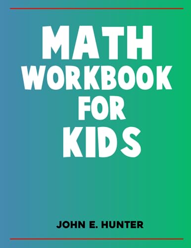 Math Workbook for Kids by John E. Hunter | Goodreads