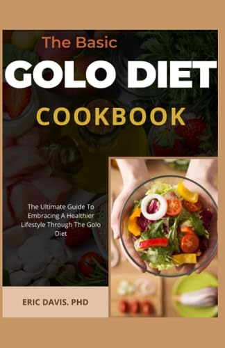 THE BASIC GOLO DIET COOKBOOK by Eric Davis | Goodreads