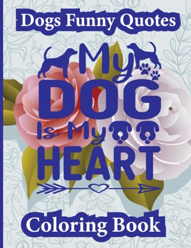 Dog Quotes Adult Coloring Book, 40 Fun Coloring Pages, 8.5" X 11 ...