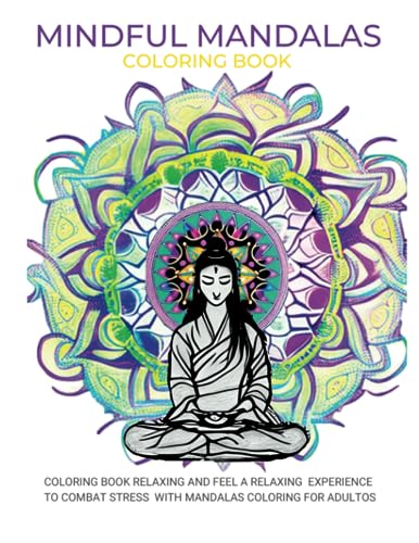 MINDFUL MANDALAS COLORING BOOK: RELAXING AND FEEL TO COMBAT STRESS more ...