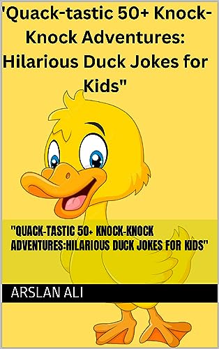 "Quack-tastic 50+ Knock-Knock Adventures:Hilarious Duck Jokes for Kids ...
