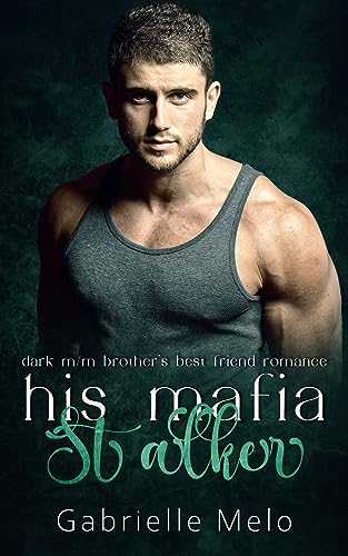 His Mafia Stalker (Donini Doms Book 3) by Gabrielle Melo | Goodreads