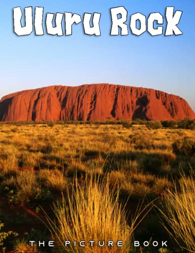 Uluru Rock Picture Book: An Amazing Collection With Compelling Photos ...