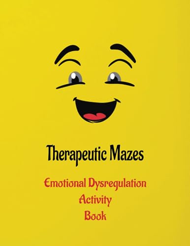 A Therapeutic Mazes Activity Book for Managing Emotional Dysregulation ...