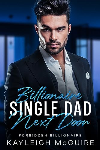 Billionaire Single Dad Next Door by Kayleigh McGuire | Goodreads