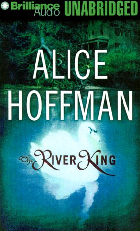 River King, The by Alice Hoffman | Goodreads