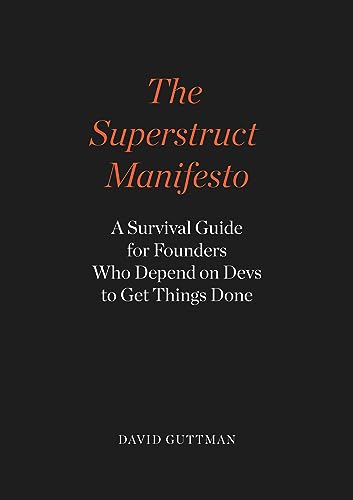 The Superstruct Manifesto: A Survival Guide for Founders Who Depend on ...