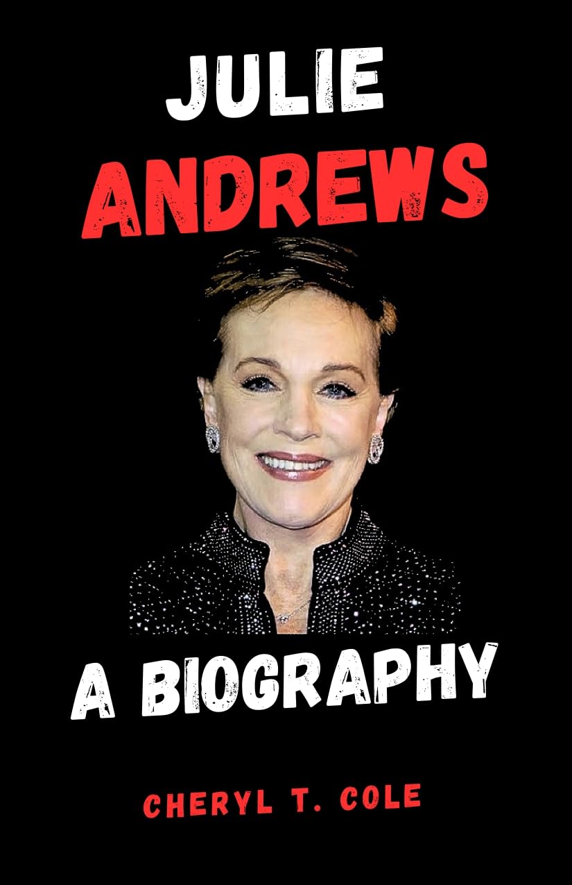 JULIE ANDREWS BOOK: An Intimate Look at the Life and Career of a ...
