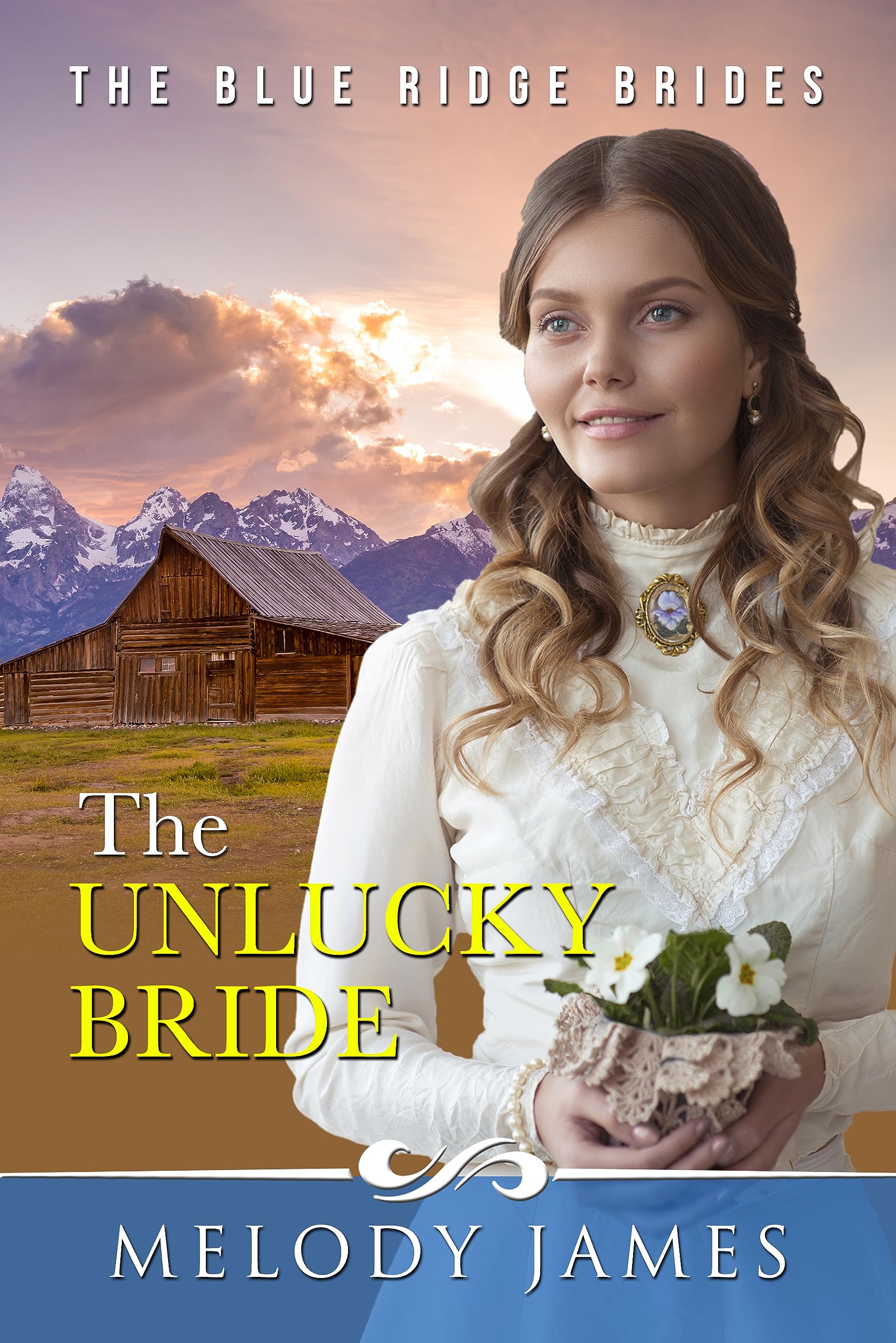 The Unlucky Bride: Blue Ridge Brides by Melody James | Goodreads