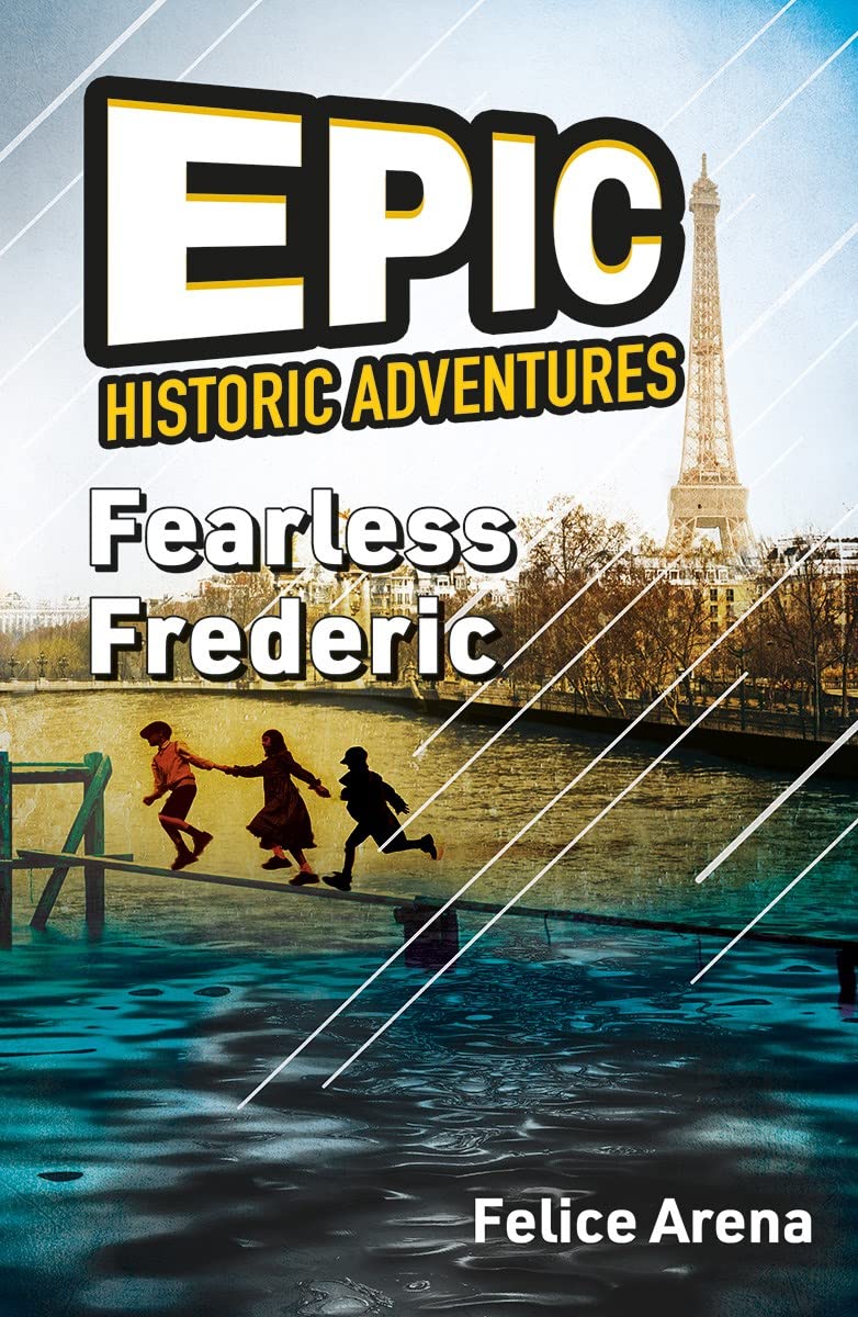 Fearless Frederic (Epic Historic Adventures) by Felice Arena | Goodreads