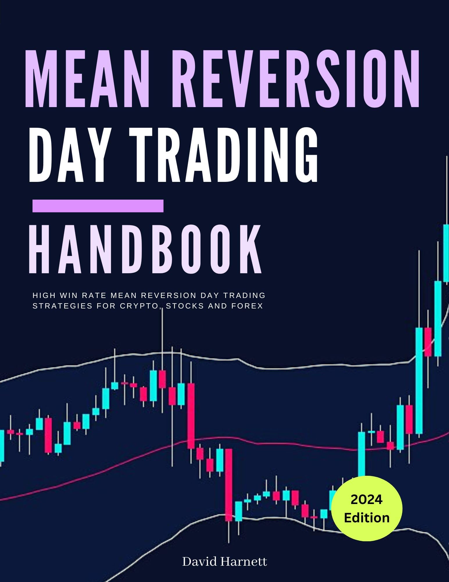 Mean Reversion Day Trading Handbook: High Win Rate Mean Reversion Trading Strategies for Crypto ...