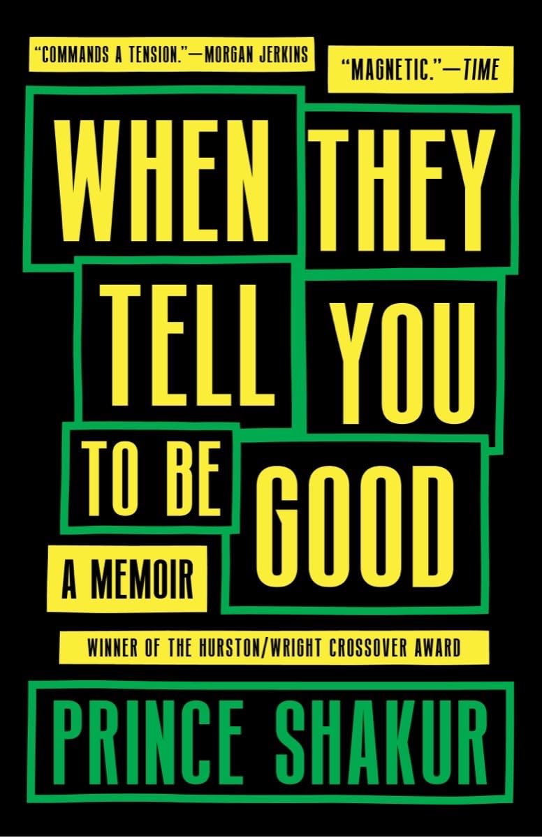 When They Tell You To Be Good by Prince Shakur | Goodreads