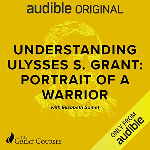 Understanding Ulysses S. Grant: Portrait of a Warrior by Elizabeth D ...