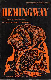 Hemingway: A Collection of Critical Essays by Robert P. Weeks | Goodreads