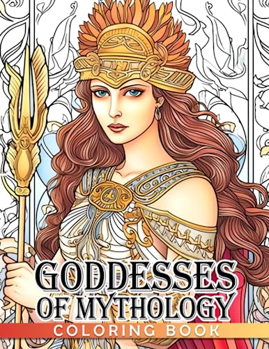 Goddesses of Mythology Coloring Book: Discover the Myths, Legends, and ...