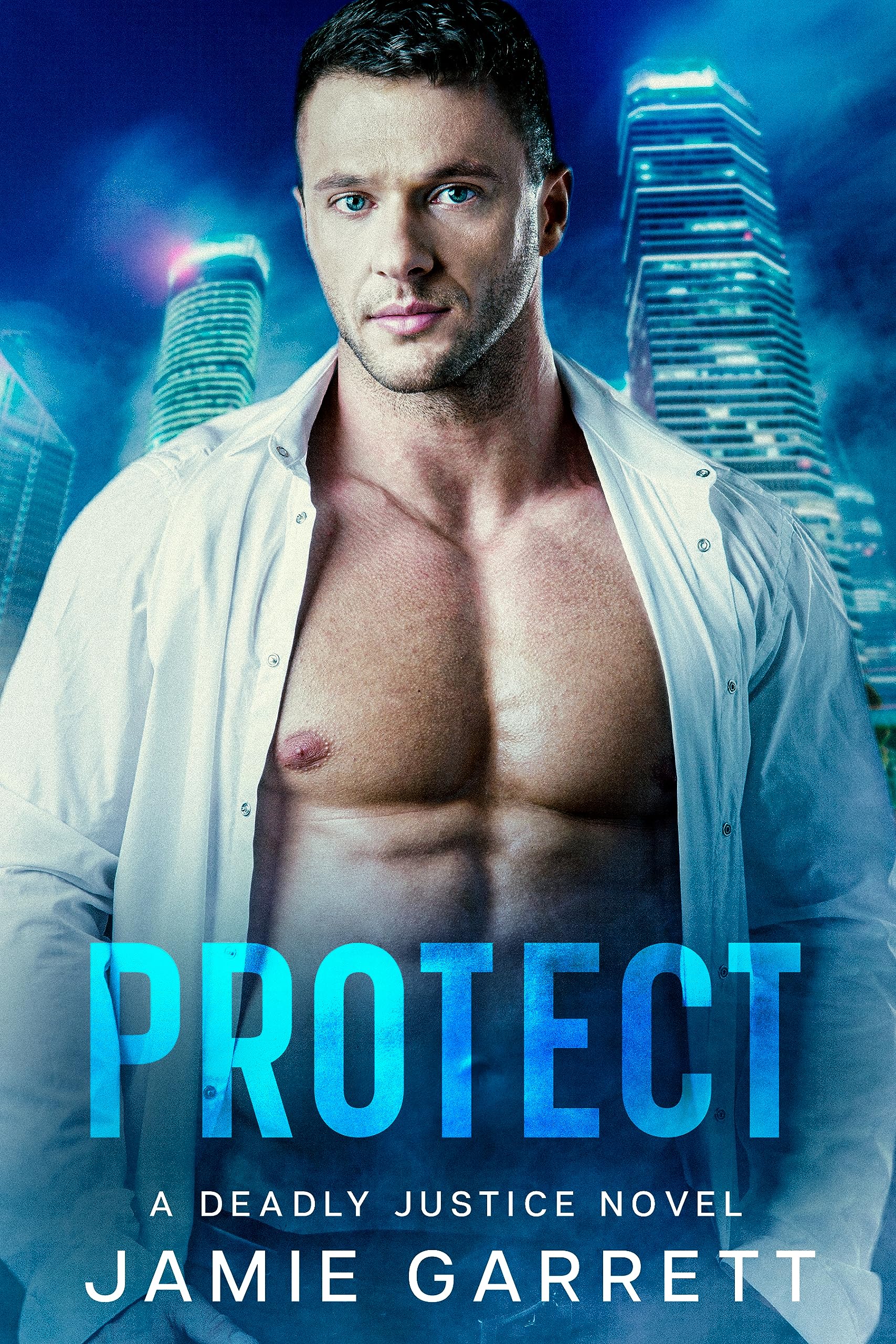 Protect (Deadly Justice Book 3) by Jamie Garrett | Goodreads