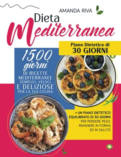 DIETA MEDITERRANEA: 1500 Giorni di Ricette Mediterranee Semplici ...