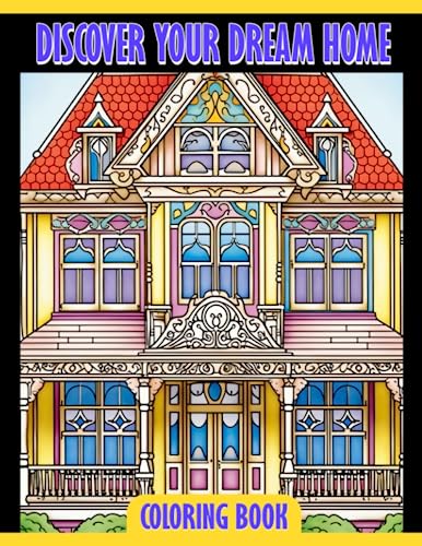 Discover Your Dream Home Coloring Book: Discover Different Styles and ...