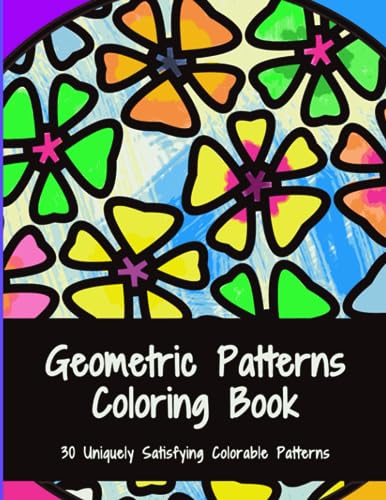 Geometric Patterns Coloring Book: 8 1/2" x 11", 30 Unique Patterns to ...