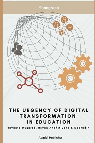 The Urgency Of Transformation Digital In Education By Dr Riyanto